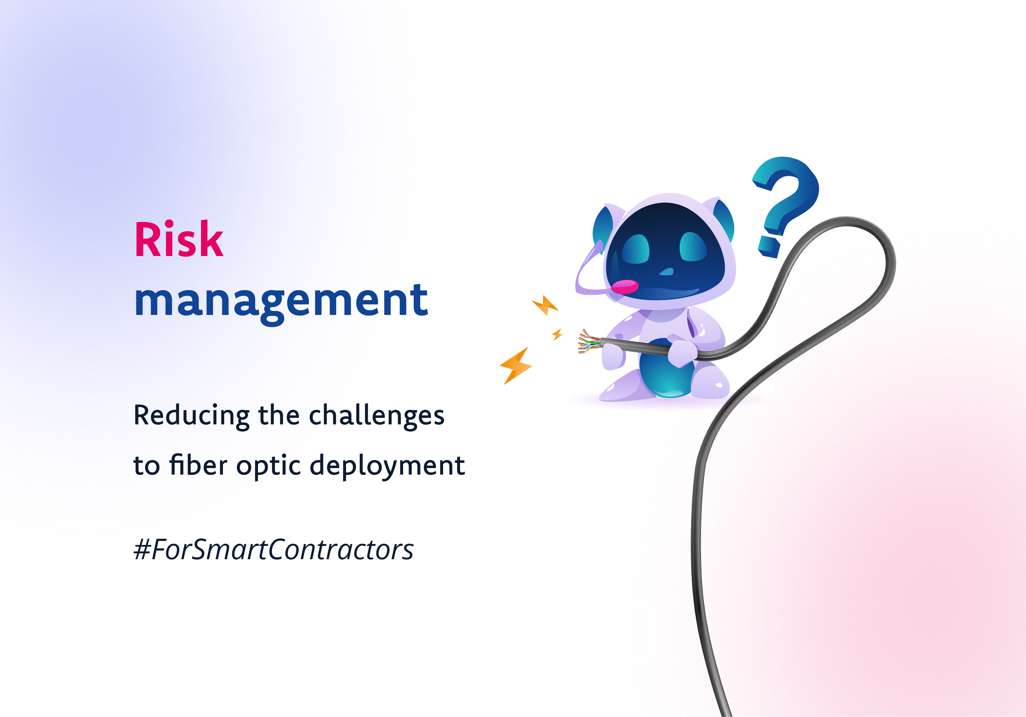 Risk management in Fiber Optic Deployment